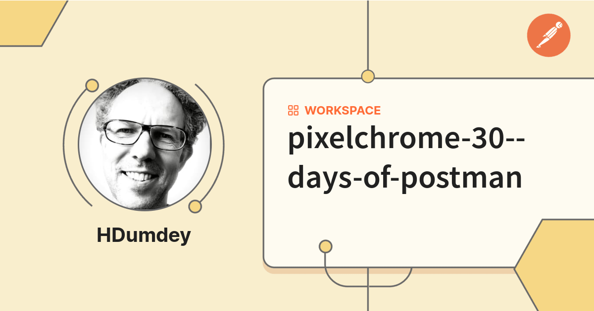 Pixelchrome 30 Days Of Postman Postman Api Network
